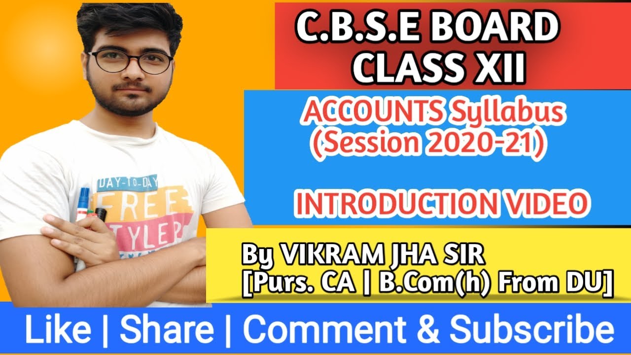 CBSE Class 12th | ACCOUNTS | Syllabus 2020-21 | Introduction Video By Vikram Jha Sir - YouTube