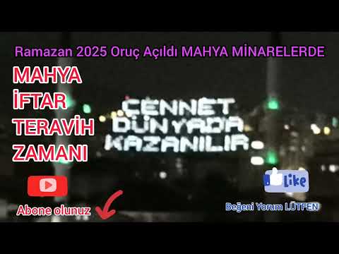 Ramazan da İftar sonrası  MAHYA MİNARELERE GELDİ
