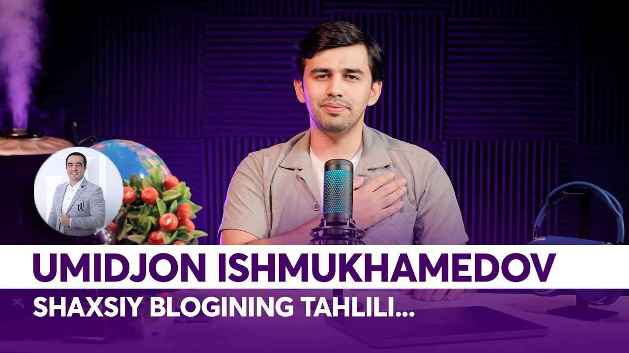 Umidjon Ishmukhammedov shaxsiy blogining tahlili #asroriskandarov - YouTube