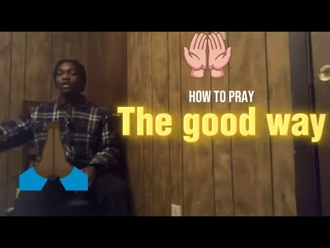 How to pray the good way - YouTube
