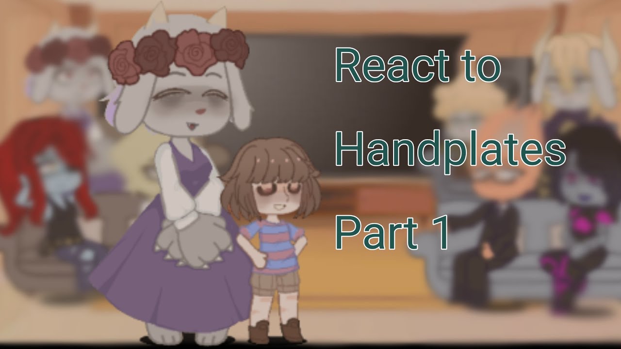 Undertale react to Handplates Part 1 - YouTube