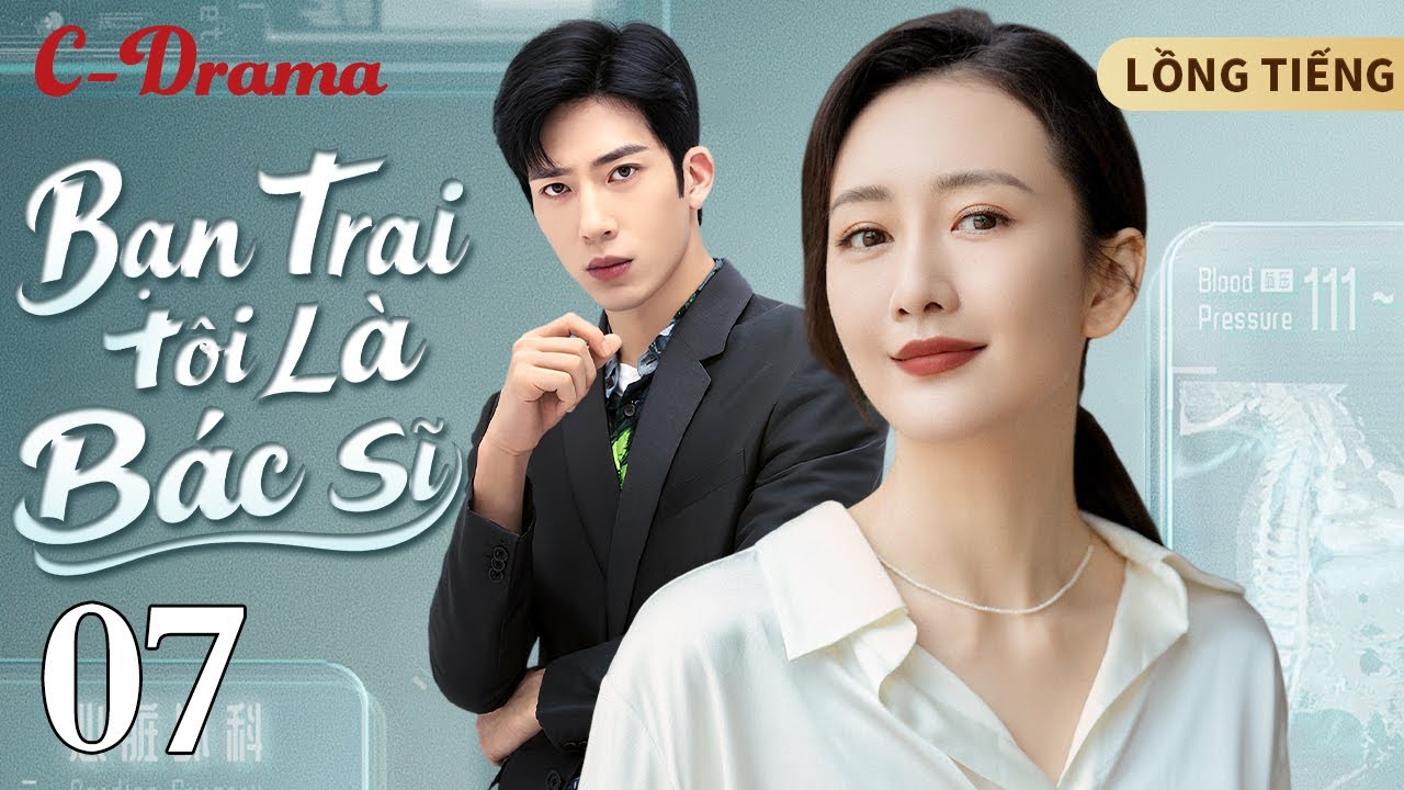 BẠN TRAI TÔI LÀ BÁC SĨ - Tập 7 ‖ Bác Sĩ Khoa Ngoại Nam Tính, "Học Bá" x ...