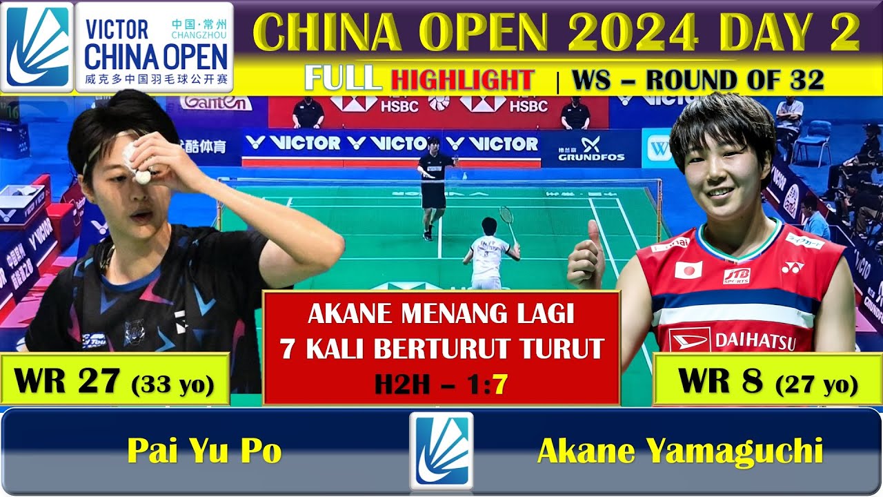 PAI YU PO VS AKANE YAMAGUCHI || CHINA OPEN 2024 DAY 2 | AKANE MENANG 7 ...