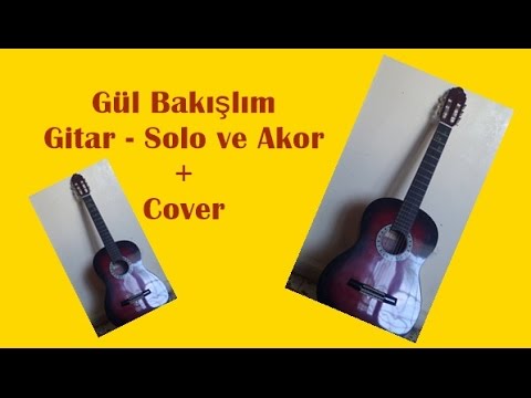 Gitar Dersi - Gül Bakışlım Şarkısı Solo ve Akor