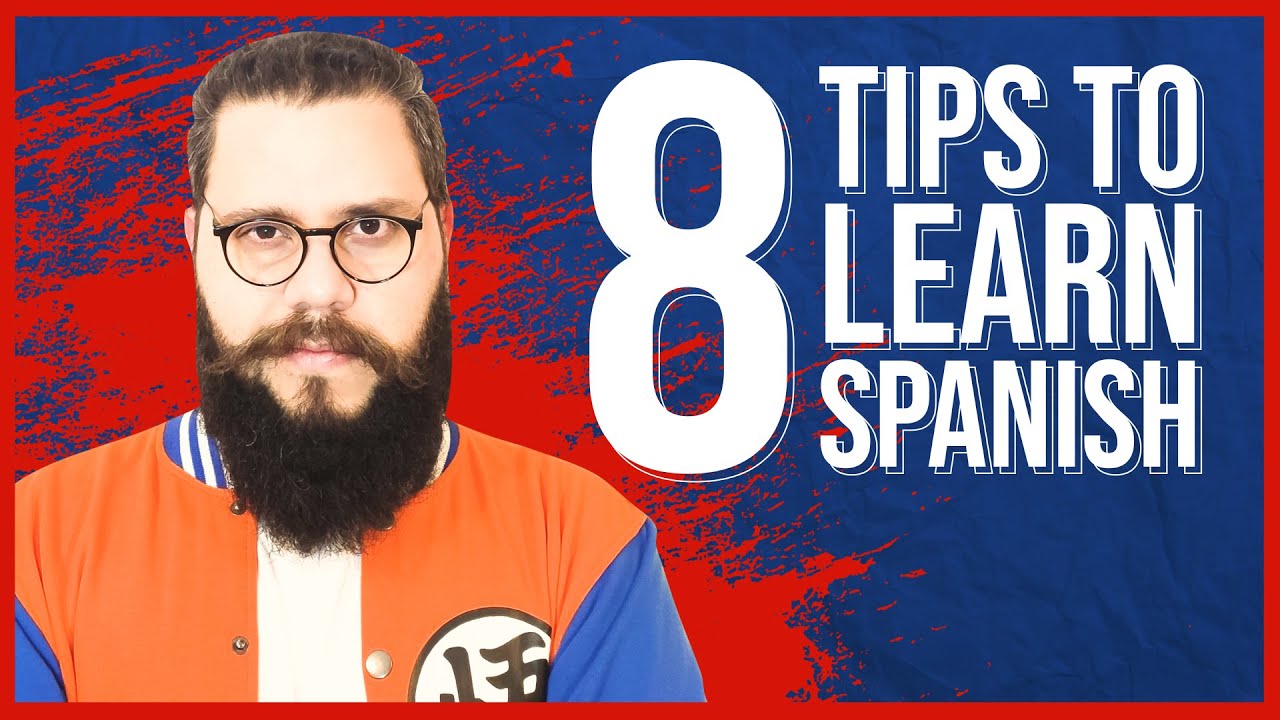 8 BEST TIPS TO LEARN SPANISH YouTube 8-best-tips-to-learn-spanish-youtube