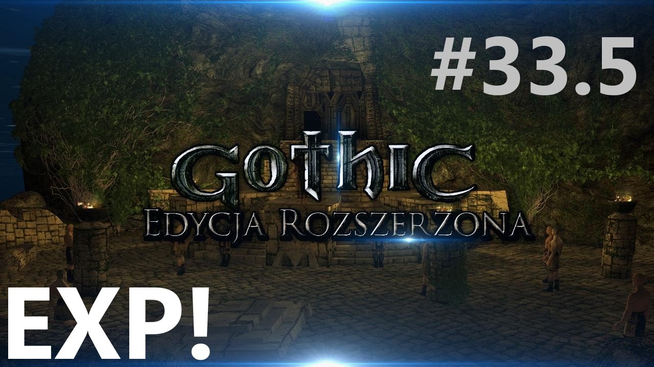 33.5# Gothic: Edycja Rozszerzona - EXPOWISKO! - YouTube