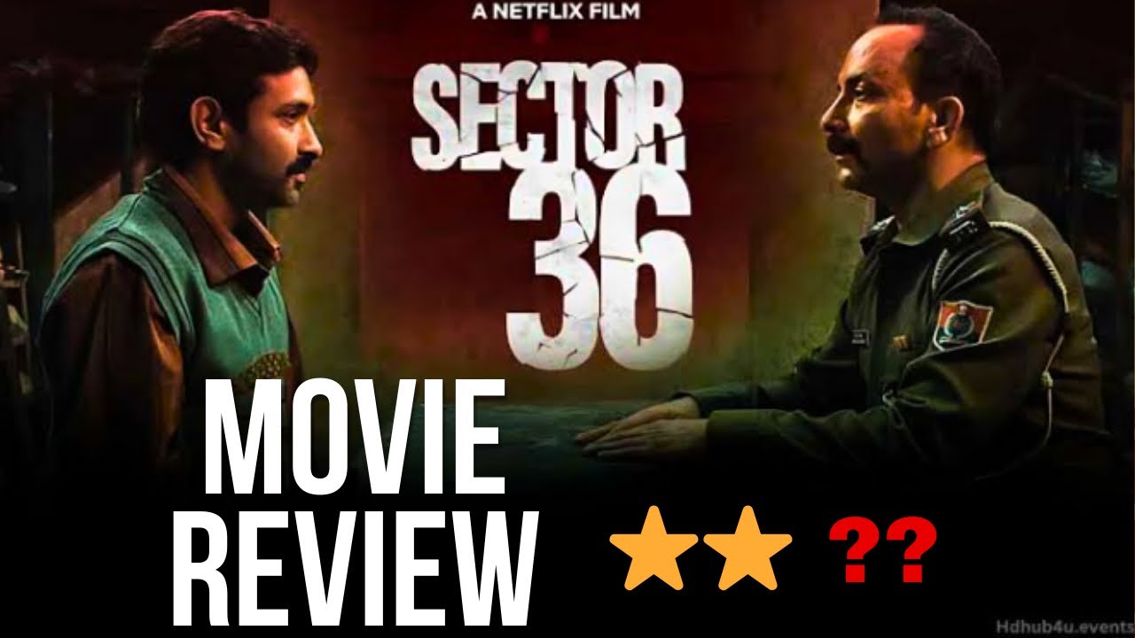 Sector 36 Movie REVIEW | cinema aur charcha 🔥🔥 - YouTube