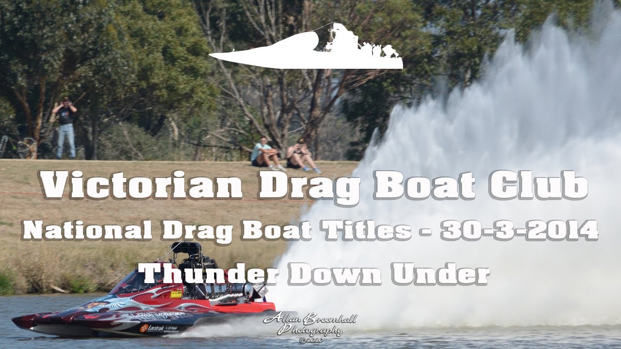 Australia's Fastest Drag Boats - National Titles - 30-3-2014 - Thunder ...