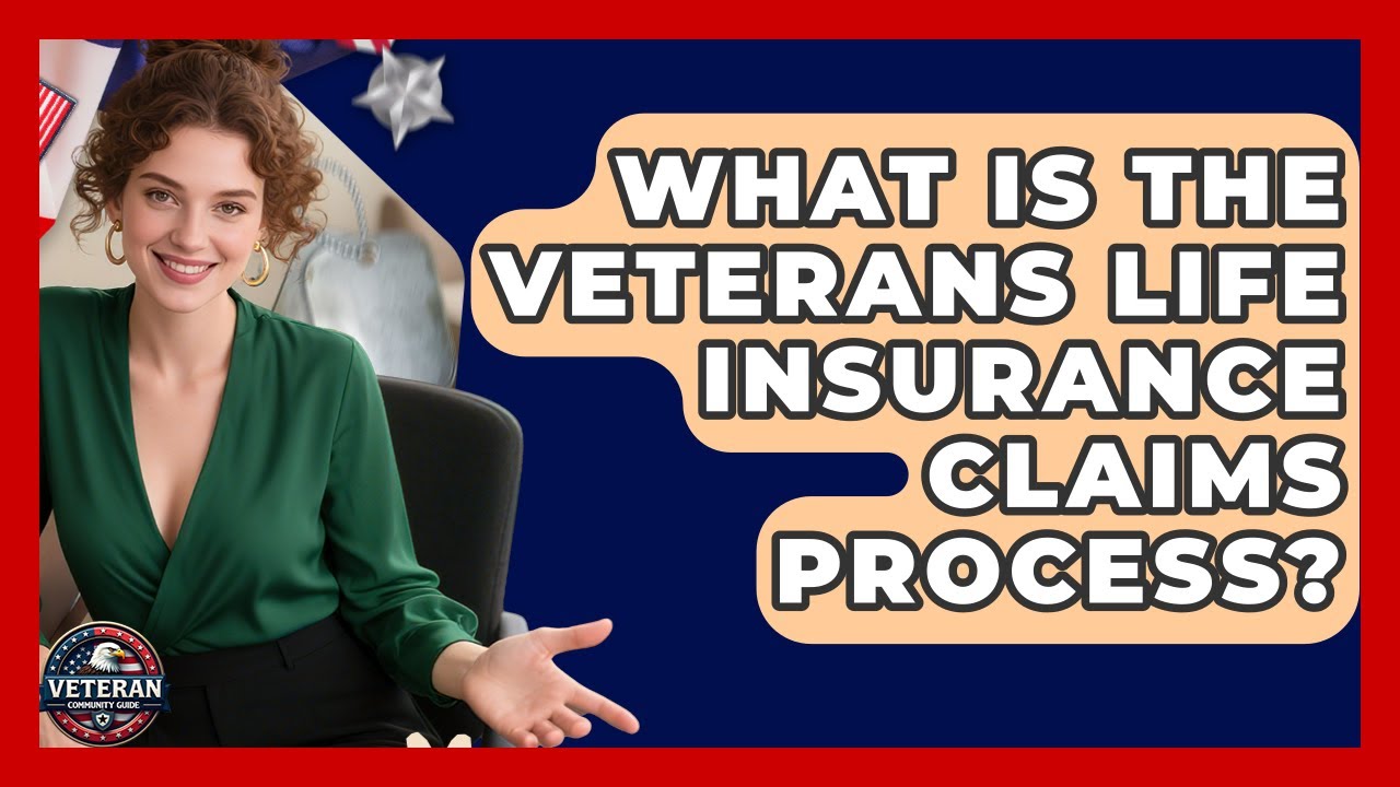 What Is The Veterans Life Insurance Claims Process? - Veteran Community ...