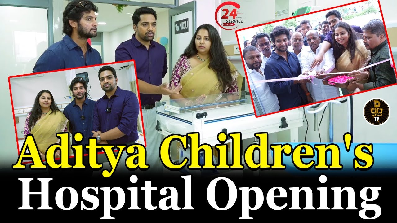 Aditya Children's Hospital Grand Opening | Dr.PMadhuri, Dr.Aditya Kiran Aadi Saikumar #d99tv ...