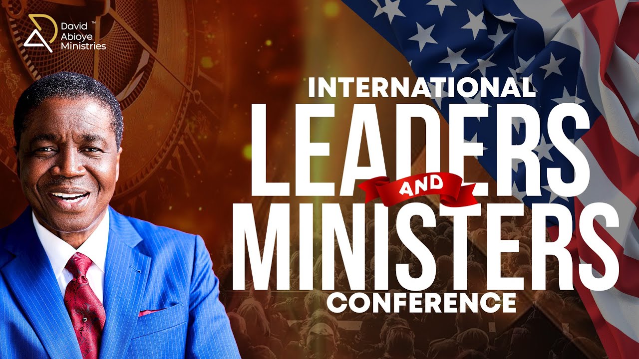 INTERNATIONAL LEADERS AND MINISTERS CONFERENCE || DAVID ABIOYE ...
