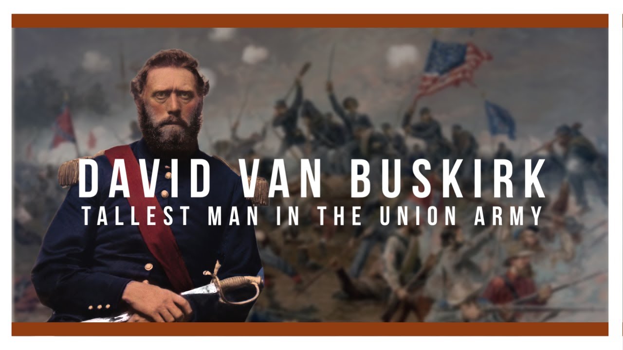 David Van Buskirk - Tallest Man in the Union Army during the Civil War ...