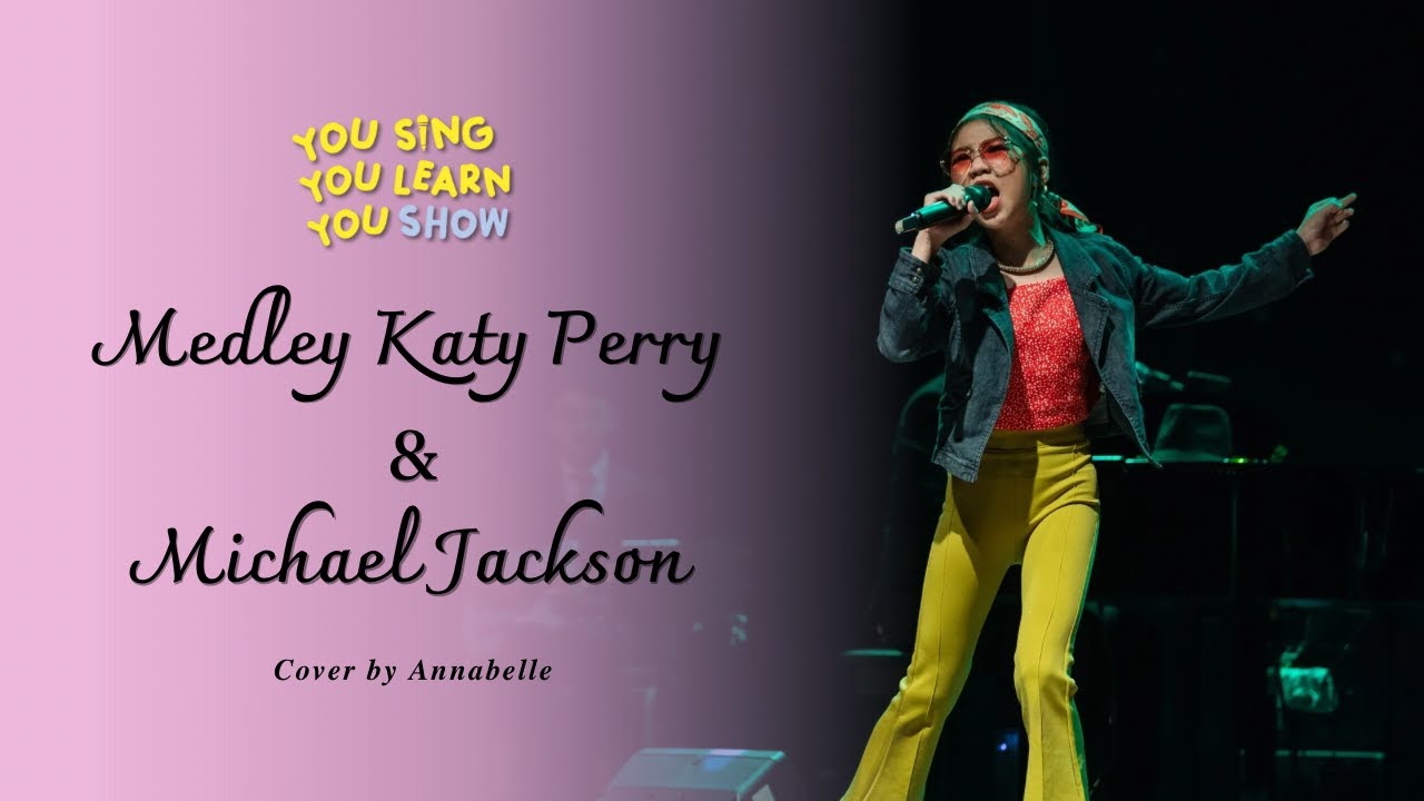 Medley Katy Perry & Michael Jackson - Annabelle Lukito (Live from You ...