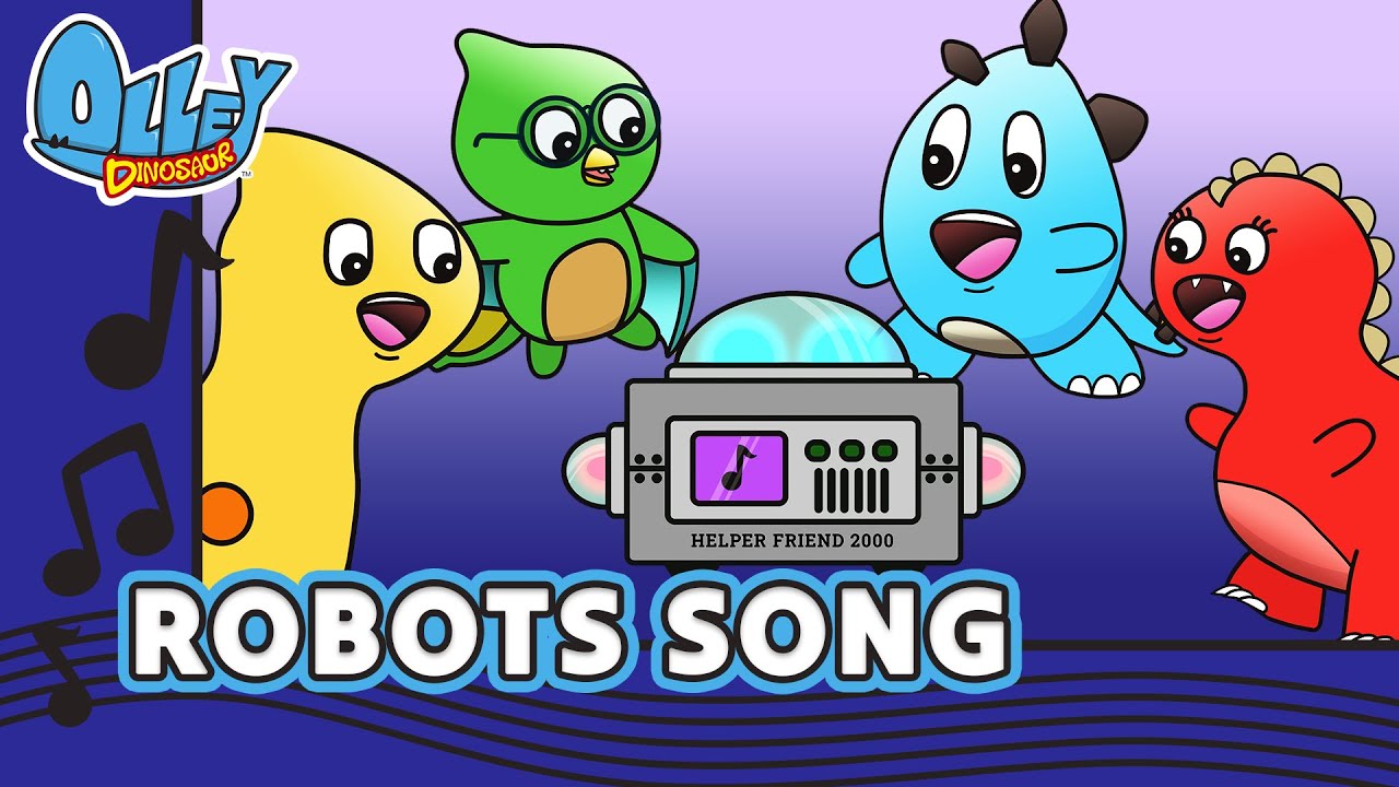 ROBOTS SONG - Music Video | Olley Dinosaur | Learn Sing Explore ...