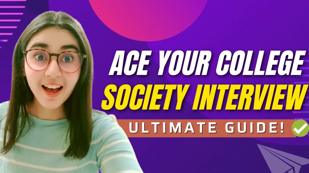 How To Ace Your College Society Interview -The Ultimate Guide I ...