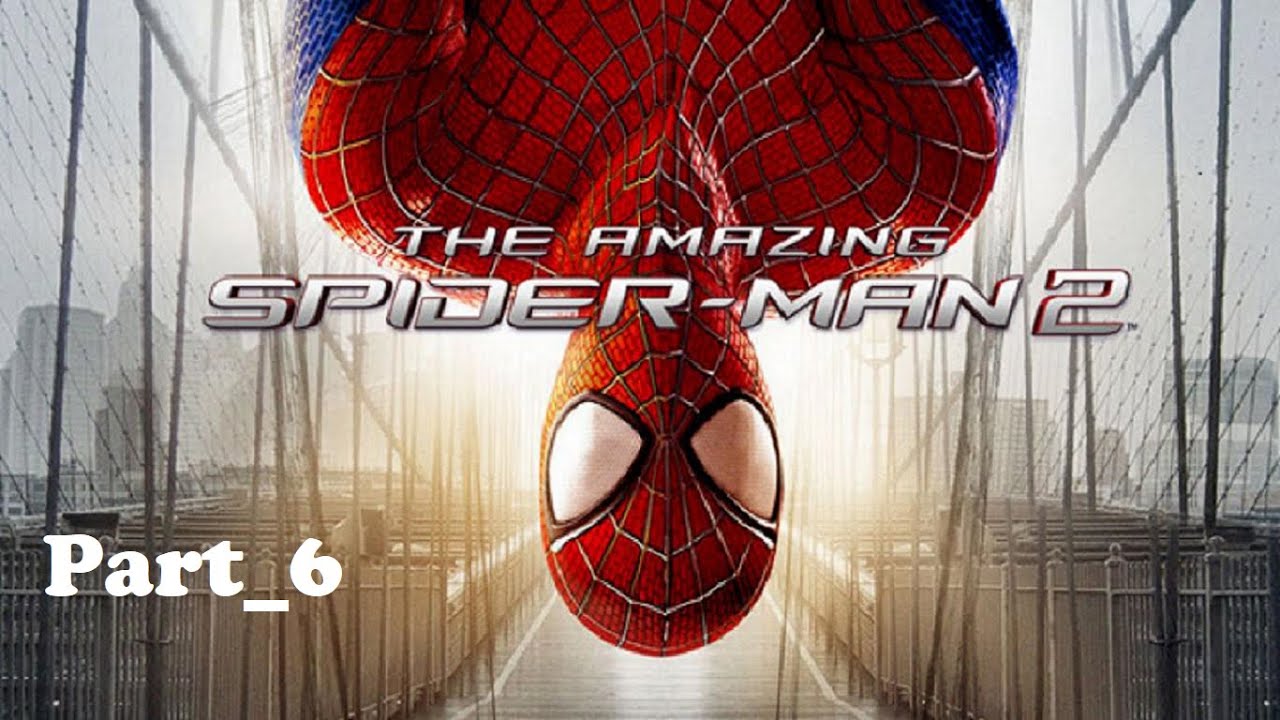 The Amazing Spider Man 2 Gameplay Walkthrough Part 6 - (PC) Vijay ...