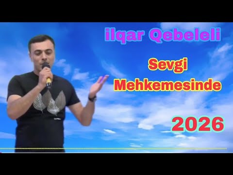 İlqar Qebeleli - Sevgi Mehkemesinde (Yeni Tiktok Trendi) 2026