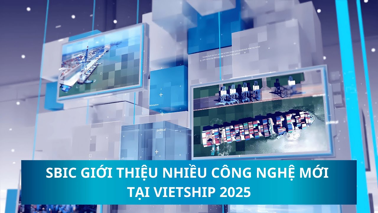 SBIC GIỚI THIỆU NHIỀU CÔNG NGHỆ MỚI TẠI VIETSHIP 2025 - YouTube