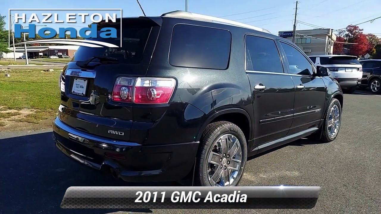 Used 2011 GMC Acadia Denali, Hazle Township, PA 10648T - YouTube