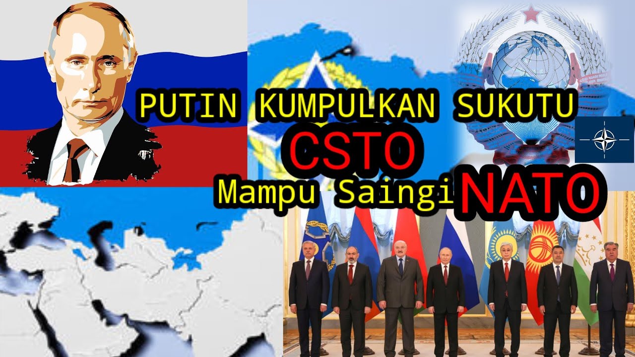 CSTO VS NATO!! Putin Kumpulkan Sekutu Saingi NATO - PERTEMUAN CSTO ...