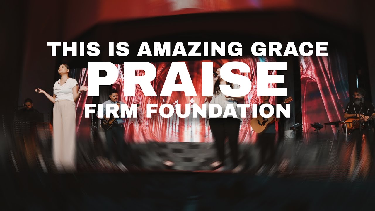 This Amazing Grace, Praise, Firm Foundation(He Won't) | Momentum ...