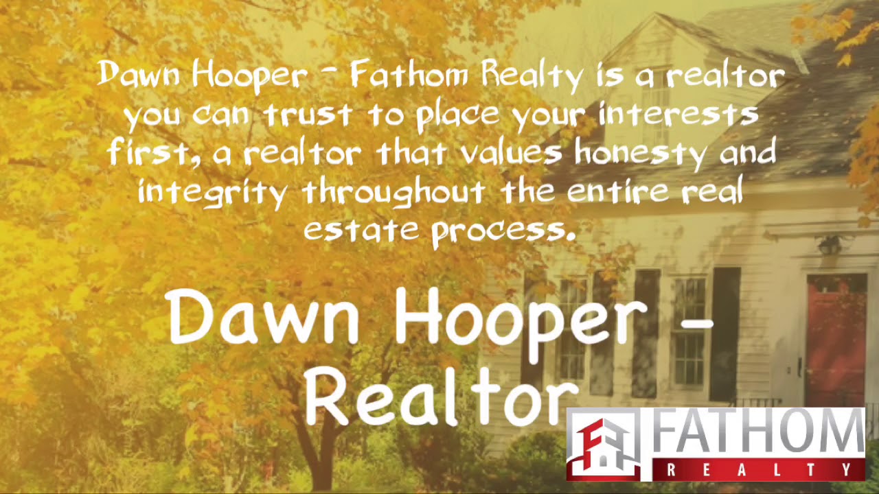 Dawn Hooper - Fathom Realty is a realtor you can trust to place your ...