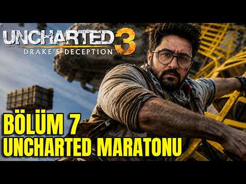 [4K] KUMLARIN ATLANTİSİ! | UNCHARTED 3 DRAKE'S DECEPTION TÜRKÇE DUBLAJ | UNCHARTED MARATONU BÖLÜM 7