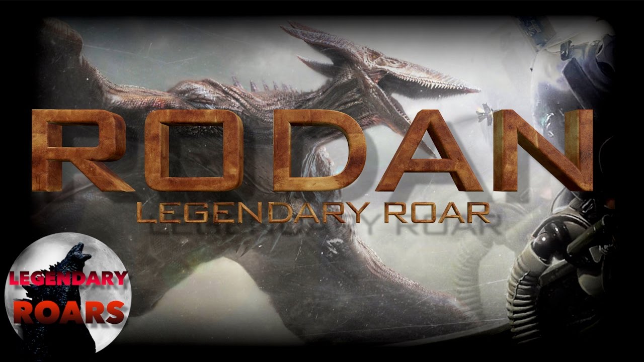 RODAN - LEGENDARY ROAR - YouTube