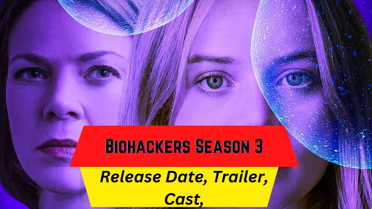 Biohackers Season 3 Release Date | Trailer | Cast | Expectation ...