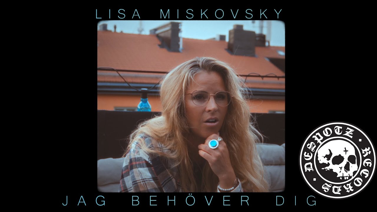 Lisa Miskovsky - Jag Behöver Dig (Official Music Video) - YouTube