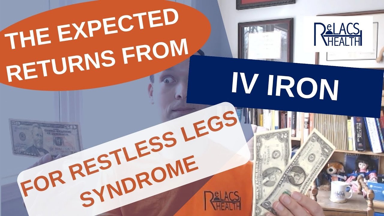 The Expected Returns from IV Iron for Restless Legs Syndrome in 2024 ...