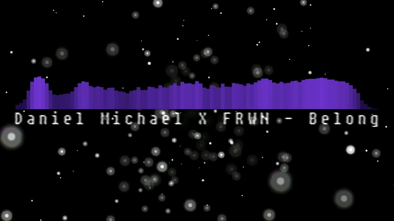 Daniel Michael X frwn - Belong - YouTube