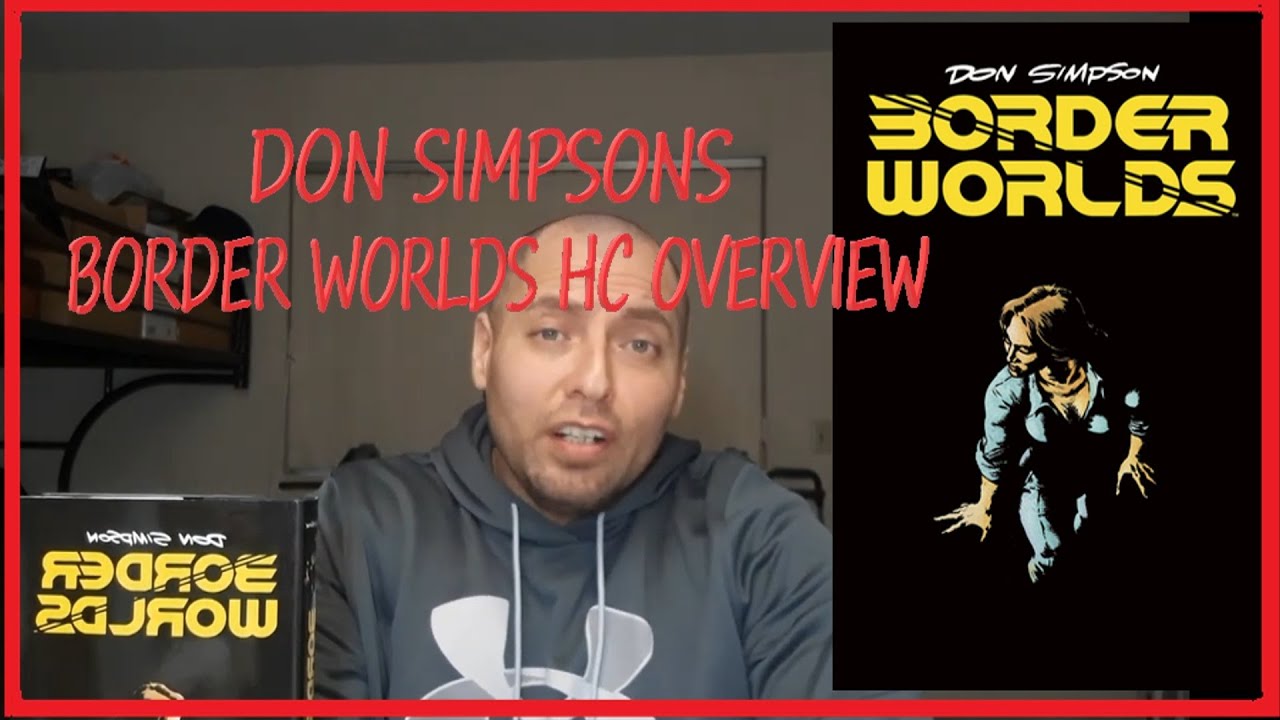DON SIMPSON BORDER WORLDS HARDCOVER OVERVIEW - YouTube