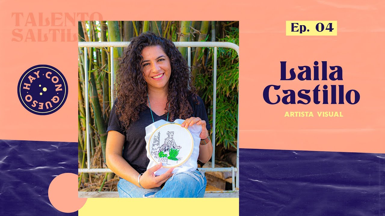 🧀 E4: HAY CON QUESO - Laila Castillo / Artista Visual - YouTube