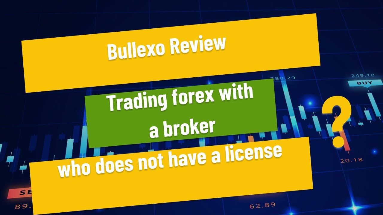 Bullexo Review - Trading forex with a broker who does not have a ...