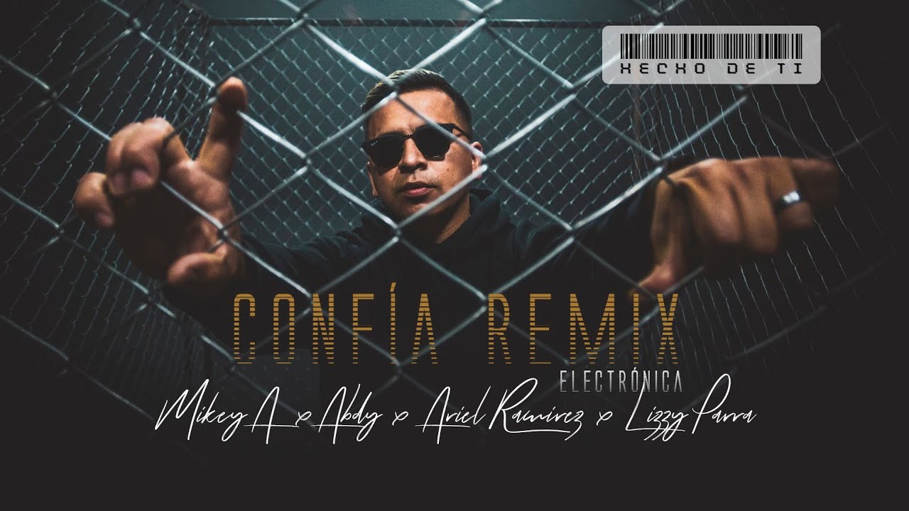 Confía Remix (Version Electronica) - Mikey A x Lizzy Parra x Abdi x ...