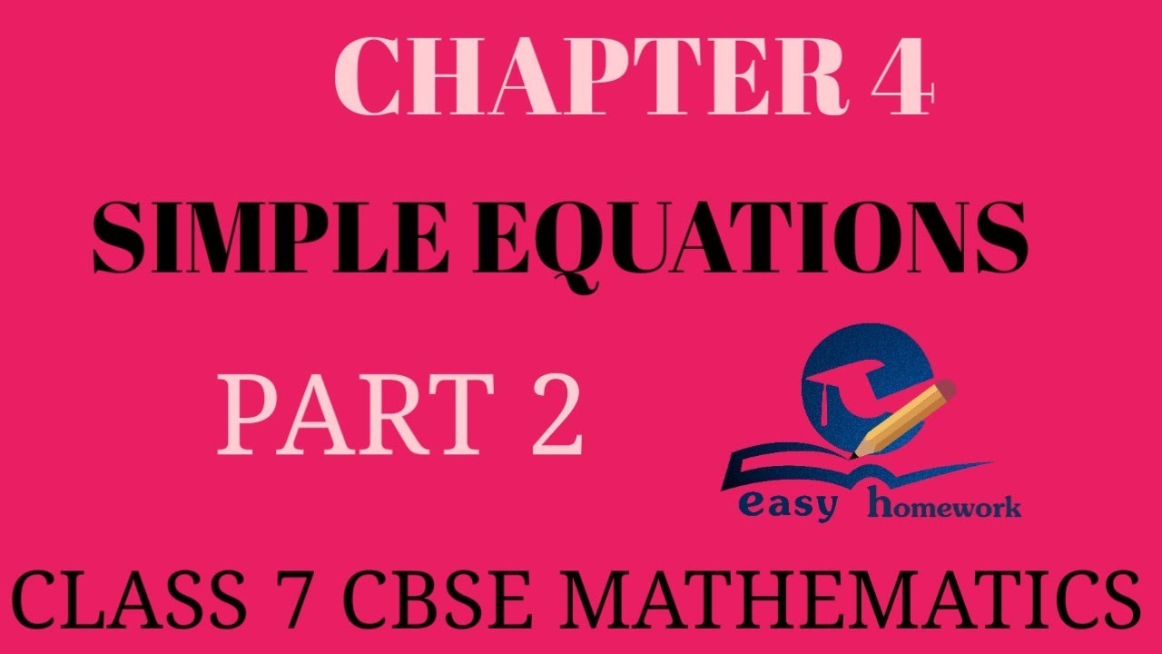 CHAPTER 4||SIMPLE EQUATIONS||PART 2|| CLASS 7 ||CBSE MATHEMATICS - YouTube