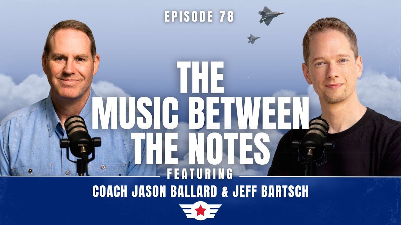 The Music Between the Notes w/ Jeff Bartsch | Soar Higher | Episode 78 ...