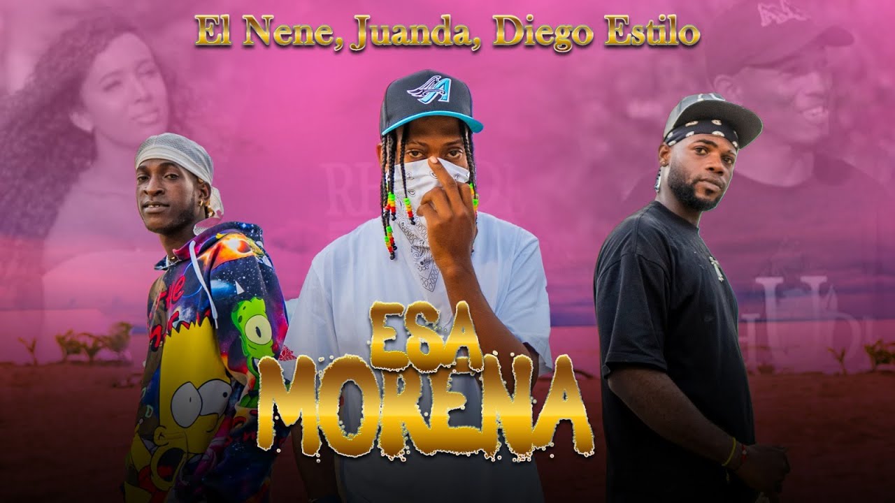 Esa Morena ️ ️ - El Nene, Juanda, Diego Estilo - YouTube