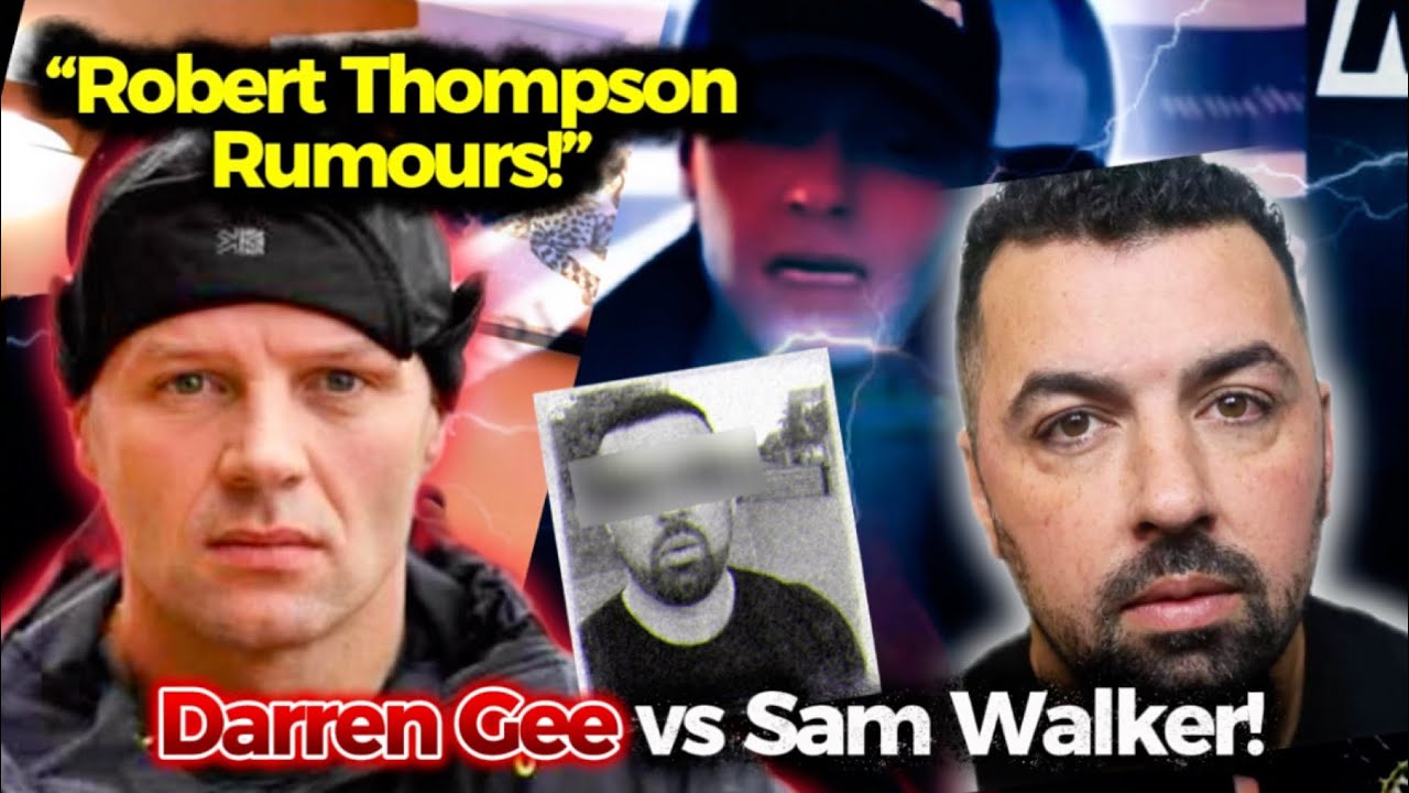 Sam Walker CONFRONTS Darren Gee Over Robert Thompson Rumours 🤐 | The ...