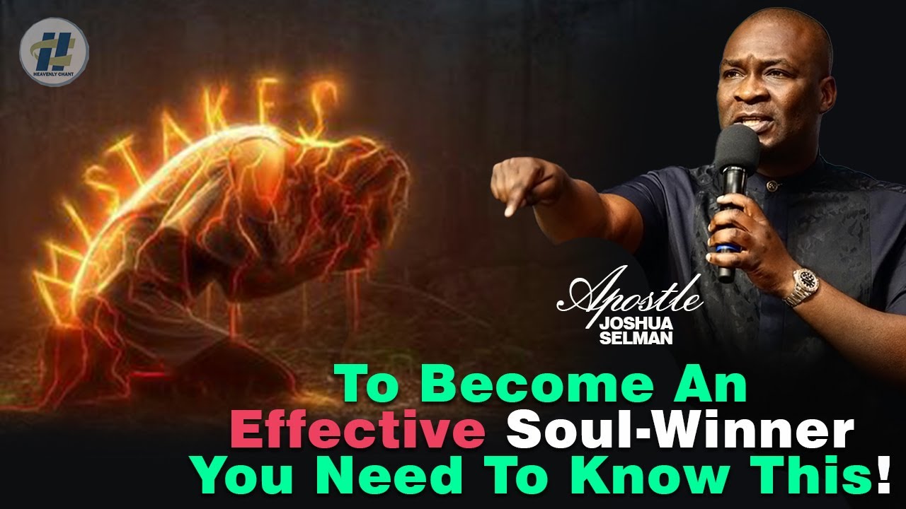 FACTORS YOU NEED TO KNOW TO BECOME AN EFFECTIVE SOUL WINNER BY APOSTLE ...