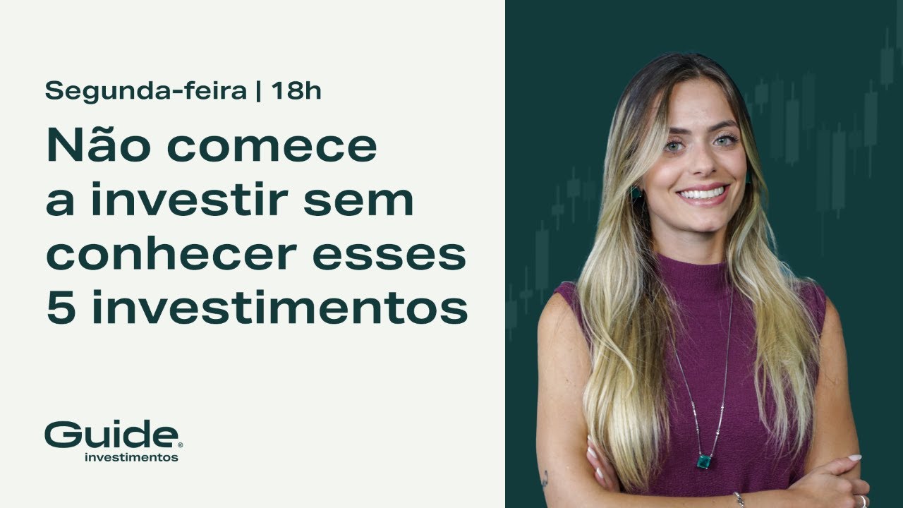 Não comece a investir sem conhecer esses 5 investimentos, com Tay ...