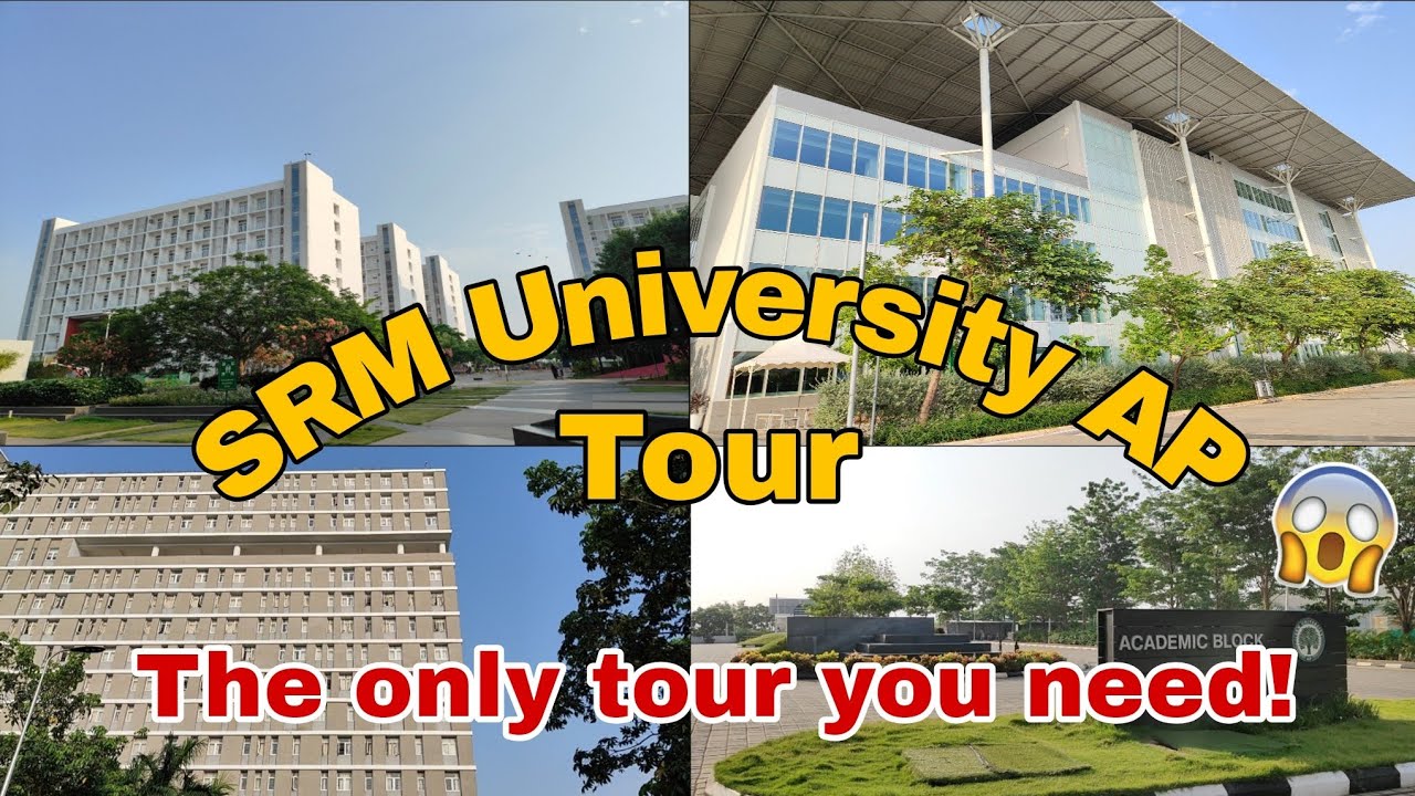 Welcome to SRM AP || SRM University AP Campus Tour 🔥 - YouTube
