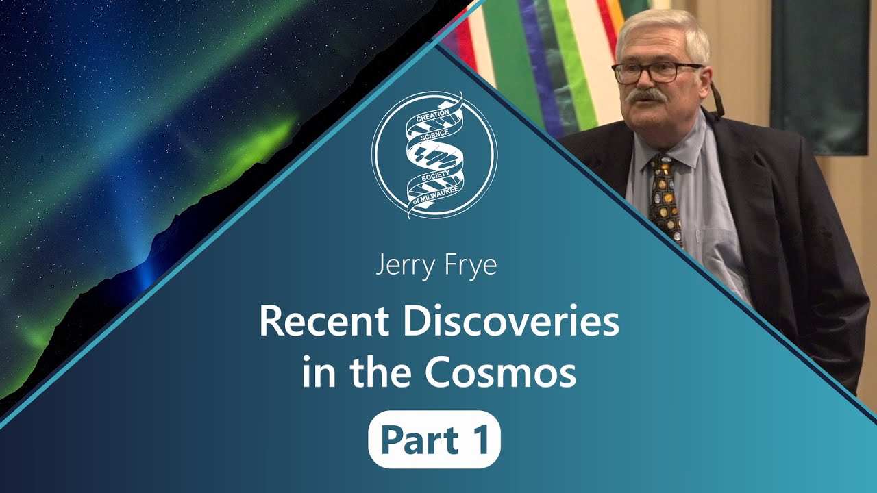 Jerry Frye - Recent Discoveries in the Cosmos - Part 1 of 2 - YouTube