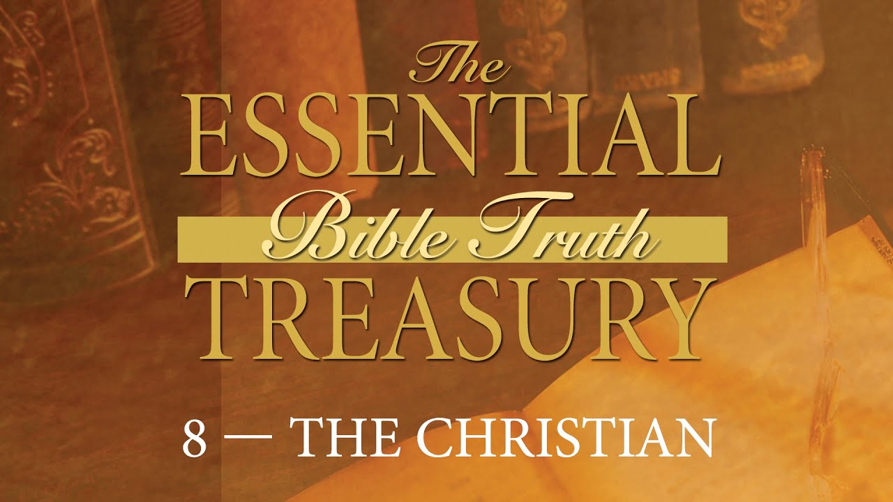 The Essential Bible Truth Treasury 8 | The Christian | Episode 3 | The ...