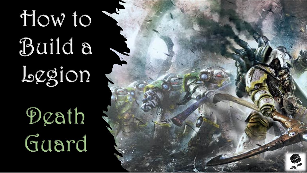Horus Heresy 2nd Ed: How to Build a Legion – Death Guard - YouTube