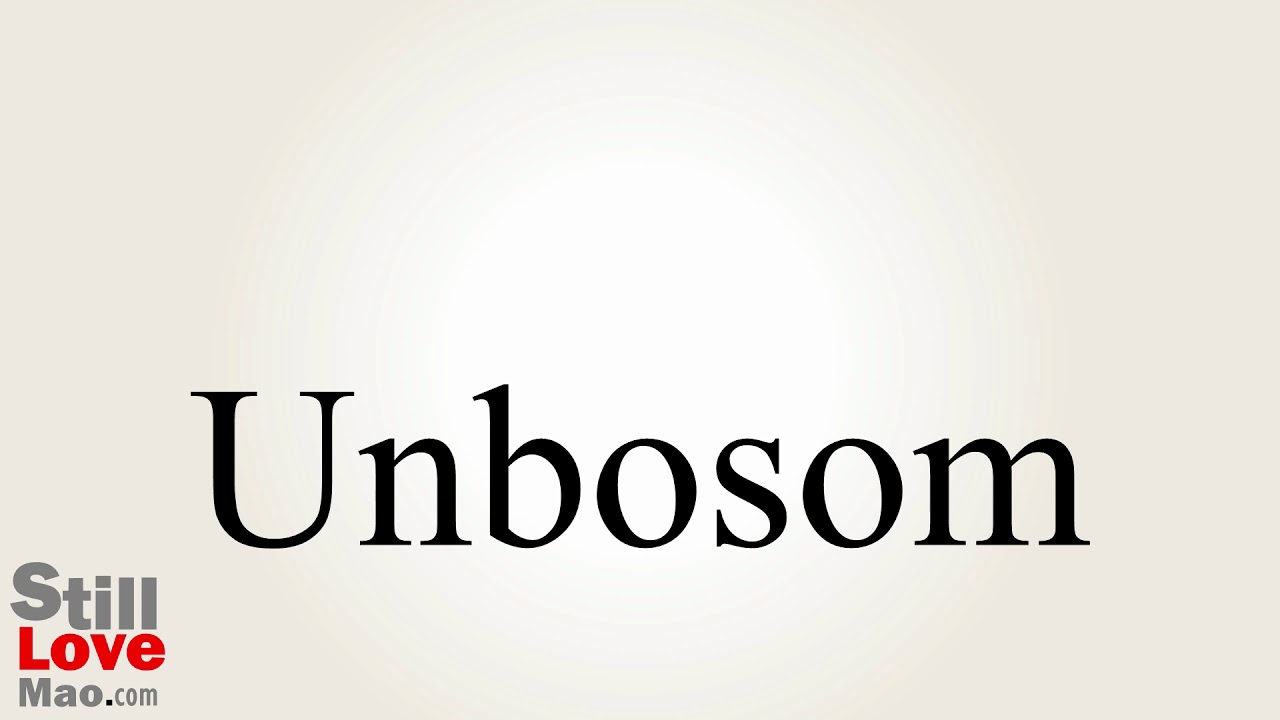 How to Say Unbosom in Chinese - YouTube