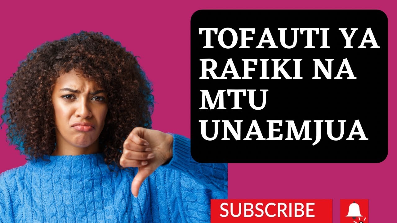 URAFIKI WA WATU WENGI WA UGHAIBUNI| TOFAUTI YA URAFIKI NA SOMEONE YOU ...