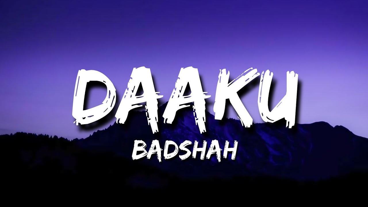 Badshah - Daaku (Lyrics) - YouTube