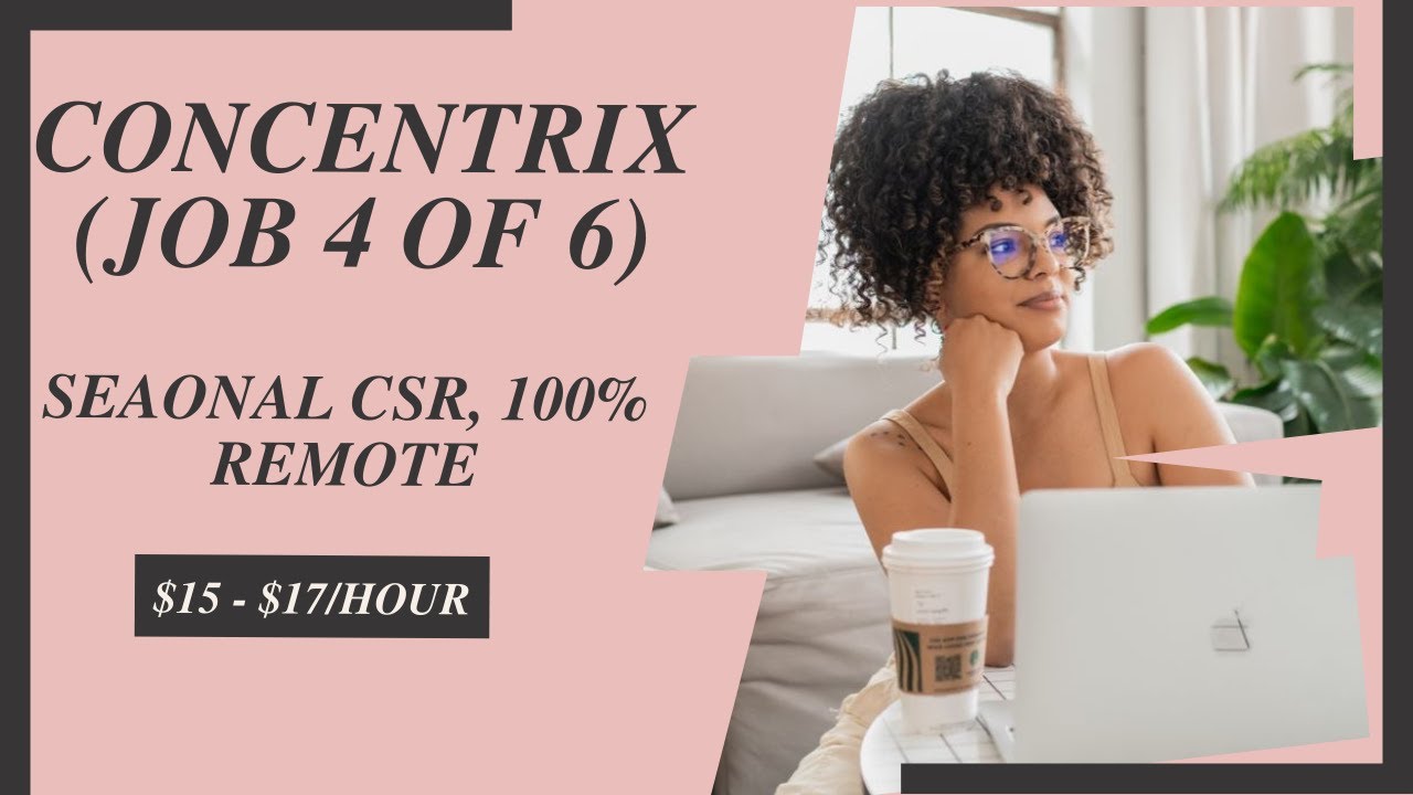 Concentrix Job 4 of 6 - SEASONAL, REMOTE Customer Service ...